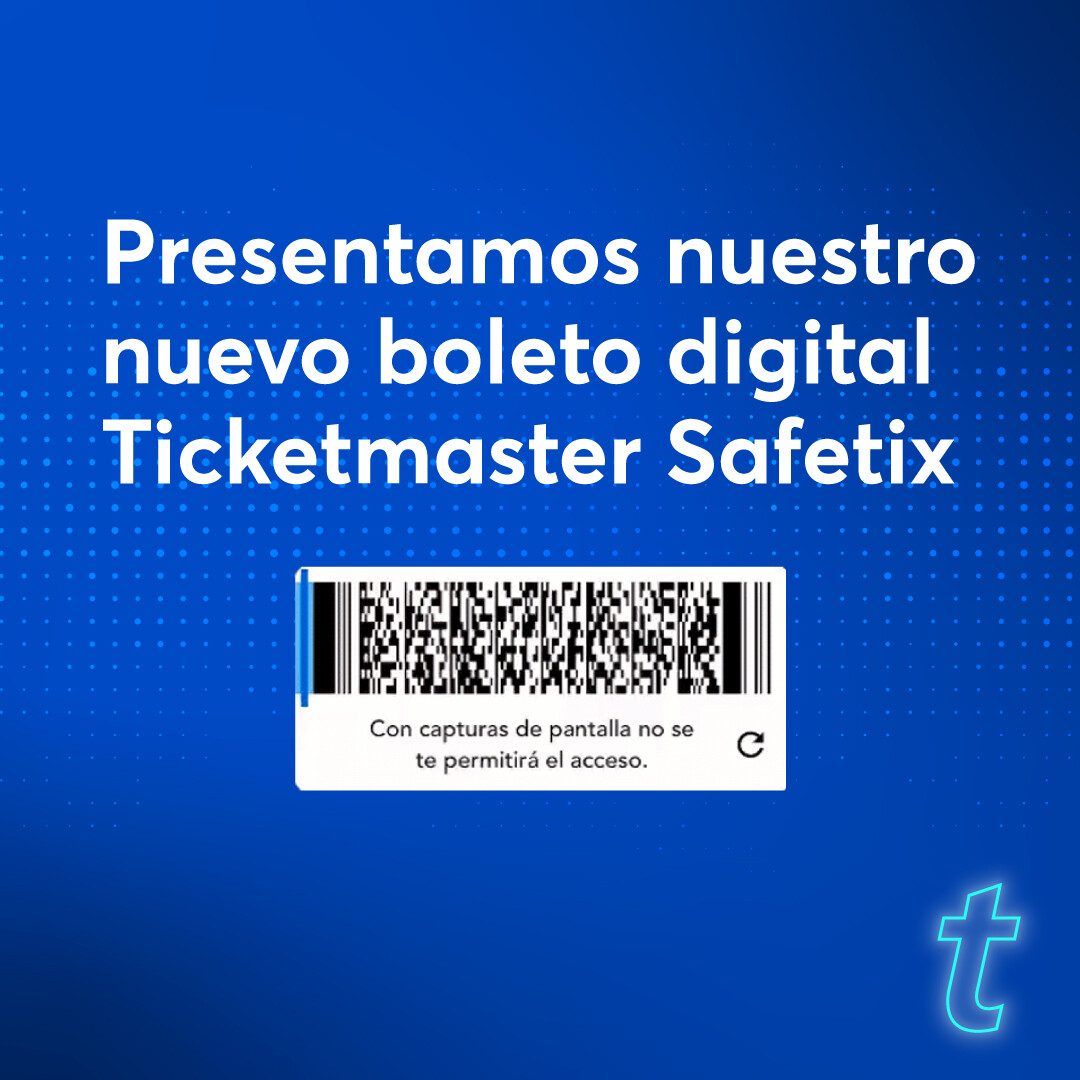 Ticketmaster México presenta el nuevo boleto digital Ticketmaster SafeTix
